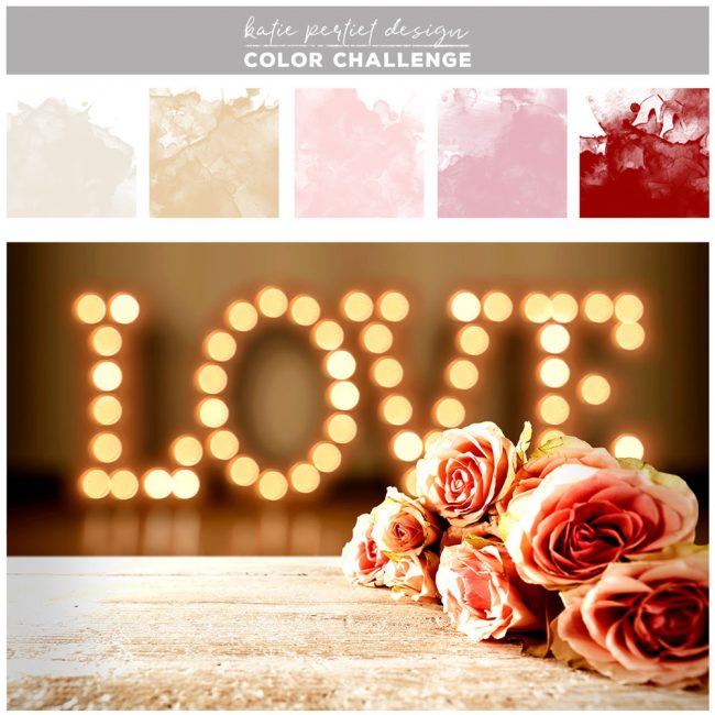Color Challenge: Shades of Love | Katie Pertiet Designs